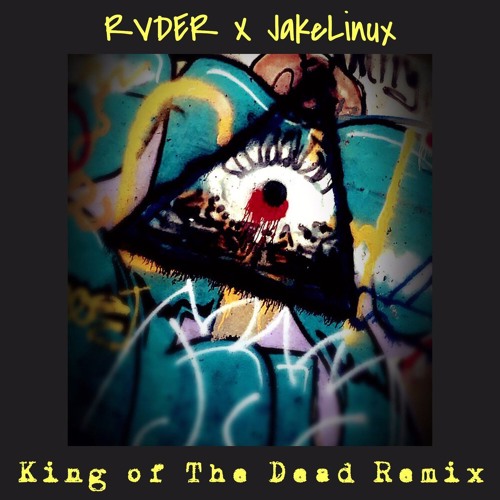 Stream RVDER X Jake Linux - King Of The Dead (Remix) by RVDER | Listen ...