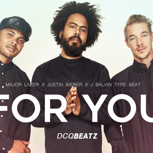 Stream F O R Y O U - Major Lazer x Justin Bieber x J Balvin Type Beat ...