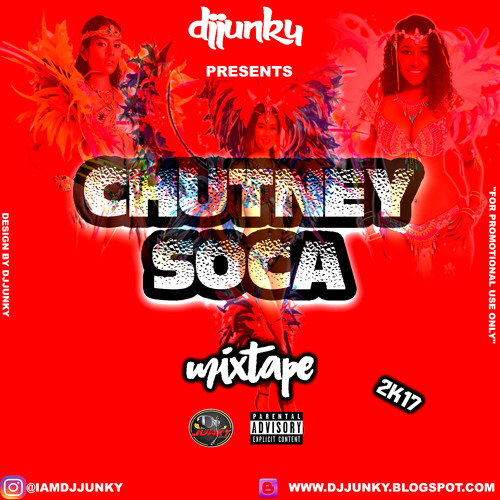 Stream DJJUNKY PRESENTS - CHUTNEY SOCA MIXTAPE 2K17 by DJ Junky ...