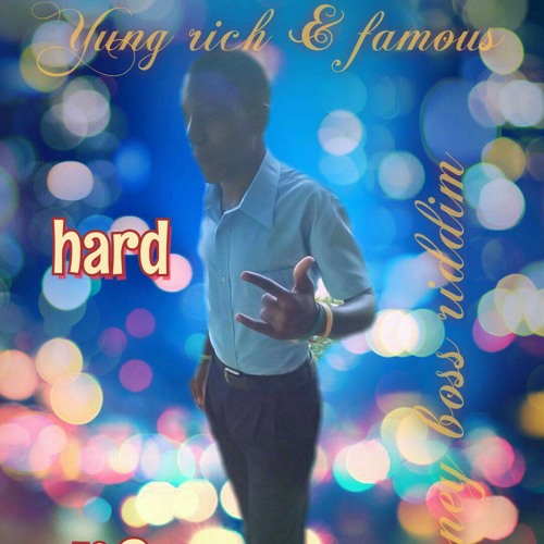 Stream yung rich & famous - hard life - money boss riddim (sept 2017 ...