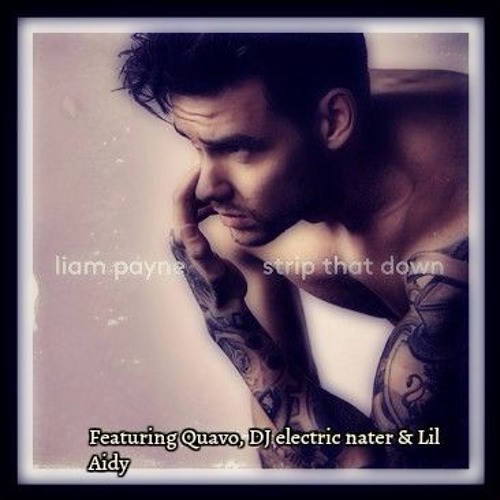Stream Liam Payne - Strip that down (remix) by DJ Nater | Listen online ...