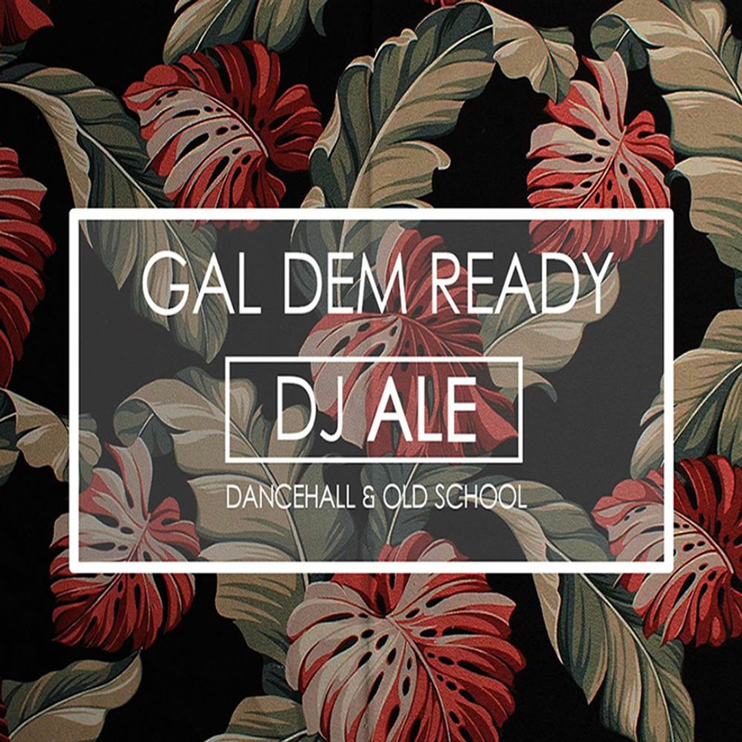 Stream Gal Dem Ready Mixtape by DJ Ale | Listen online for free on ...