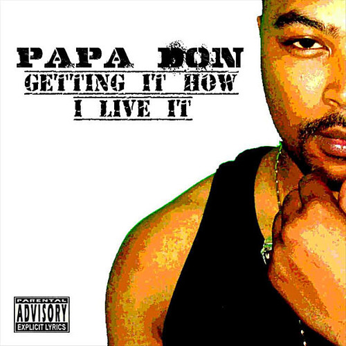 Stream Getting It How I Live It by Papa Don | Listen online for free on ...