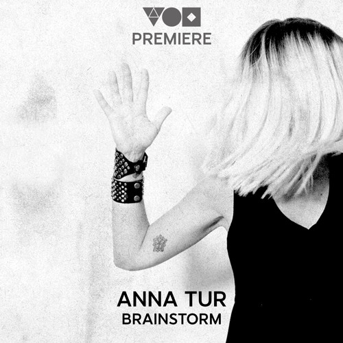 Stream Premiere: Anna Tur - Brainstorm [Illusion Music Records] by ...