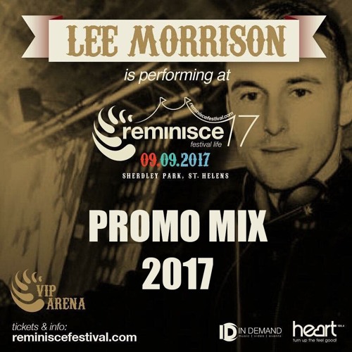 Stream DJ Lee Morrison - Reminisce Festival - Promo Mix 2017 by DJ Lee ...