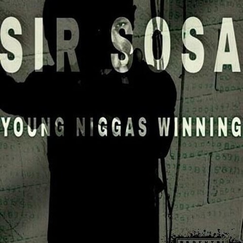 Stream Sir Sosa - Young Niggas Winning ( Prod. By @prodSwirving x @prod ...