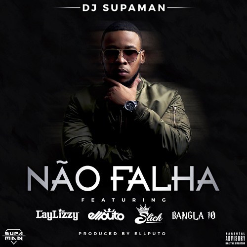 Stream Dj Supaman - Não Falha Feat. Ellputo, Laylizzy, Slick & Bangla ...