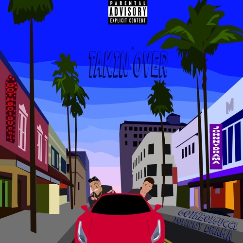 Stream Takin' Over ft. johnny drama x gothboigucci (prod. azar) by Top ...