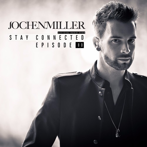 Stream Stay Connected Podcast Episode 80 by Jochen Miller | Listen ... Stream Stay Connected Podcast Episode 80 by Jochen Miller | Listen ...