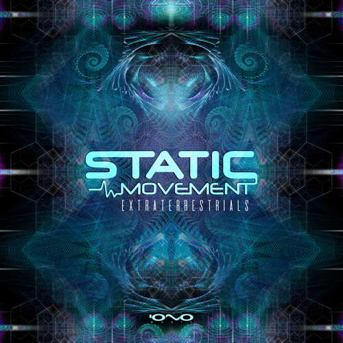 Stream Static Movement - Extraterrestrials (Original Mix) by IONO MUSIC ...
