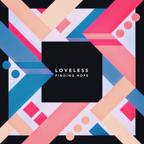 Finding Hope - Loveless by Finding Hope - Free download on ToneDen