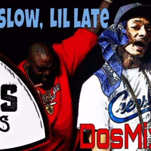 Stream Nipsey Hussle, Rick Ross - Lil slow, Lil late (Dos Mix) by ...