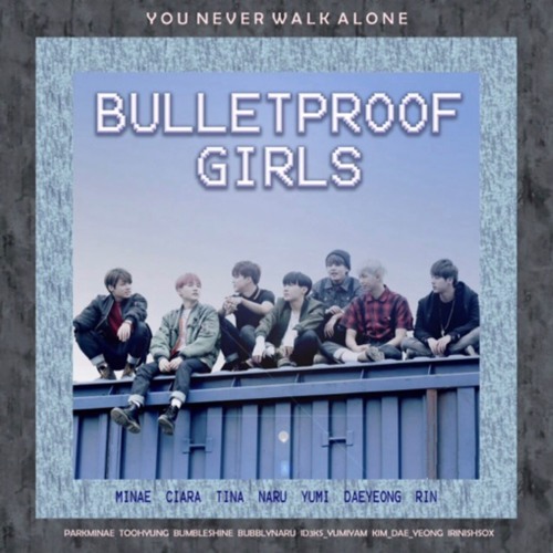 Stream [COVER] Bulletproof Girls - You Never Walk Alone by Bulletproof ...