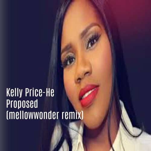 Stream User 976945028 | Listen to kelly price he proposed to me ... Stream User 976945028 | Listen to kelly price he proposed to me ...