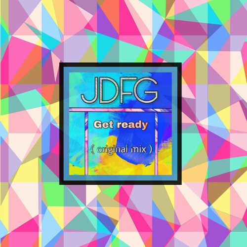 Stream JDFG - Get Ready ( Original Mix ) by JDFG | MUSIC | Listen ...