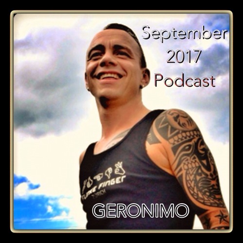 Stream GERONIMO "September 2017 Podcast" by GERONIMO | Listen online ...