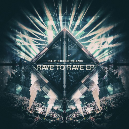 Stream Pulse Records | Listen to Rave To Rave EP (Free Download ...