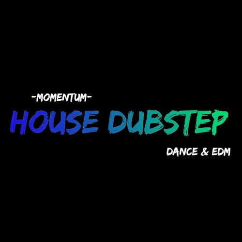 Stream House Dubstep by Momentum | Listen online for free on SoundCloud