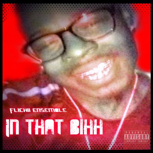 Stream In Dat Bihh (Clean Version) by Flichii Ensemble | Listen online ...