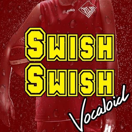Stream Swish Swish feat. Rin, Len, Fukase and Oliver [VOCALOID4 COVER ...