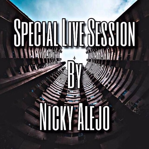 Stream Special Live Session By Nicky Alejo by Nicky Alejo Set´s ...