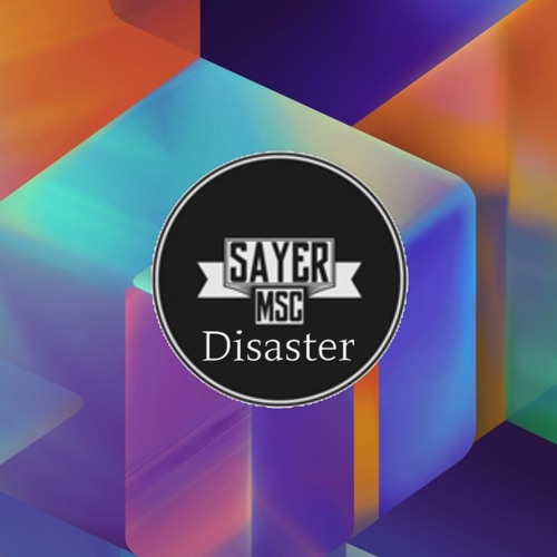 Stream Sayer | Listen to Disaster EP playlist online for free on SoundCloud