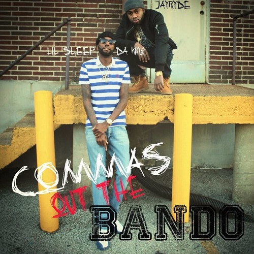 Stream Commas Out The Bando by Lil Sleep Da King & JayAr3 | Listen ...
