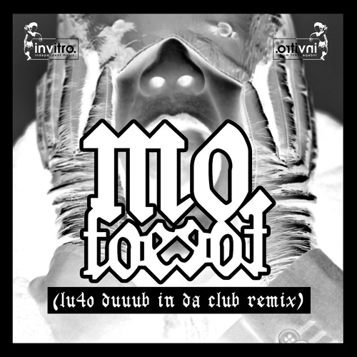 Stream MO. - Foe Foe (Lu4o Duuub In Da Club Remix) by MO. LOVEBLASTER ...