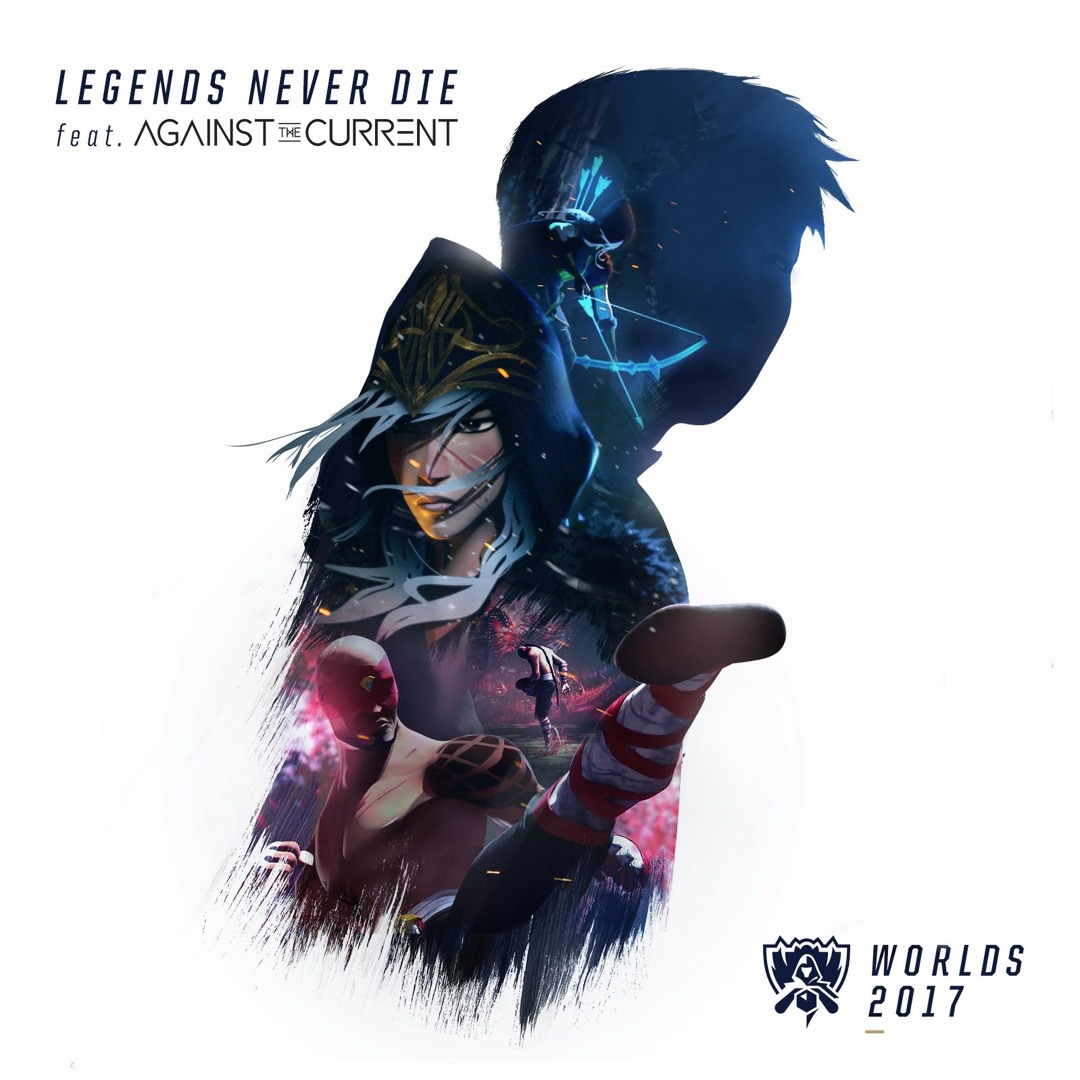 Stream Legends Never Die (ft. Against The Current) | Worlds 2017 - League of Legends by League ...