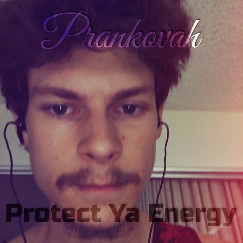 Stream Protect Ya Energy by PRANKOVAH WARFORM | Listen online for free ...