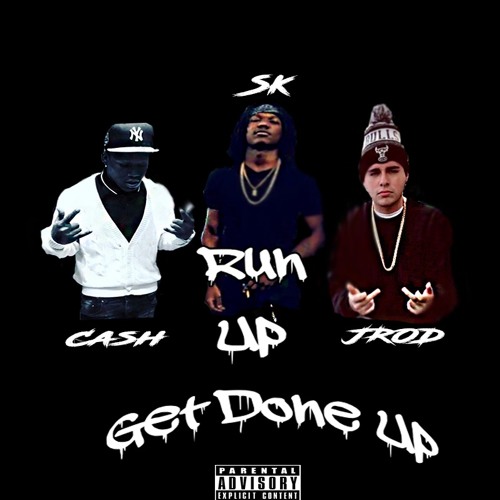 Stream RUN UP GET DONE UP - CASH x SK x JROD by $KDINERO | Listen ...