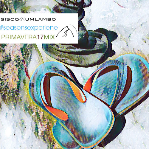 Stream Sisco Umlambo #seasonsexperience - Primavera 17 by Multi-Racial ...
