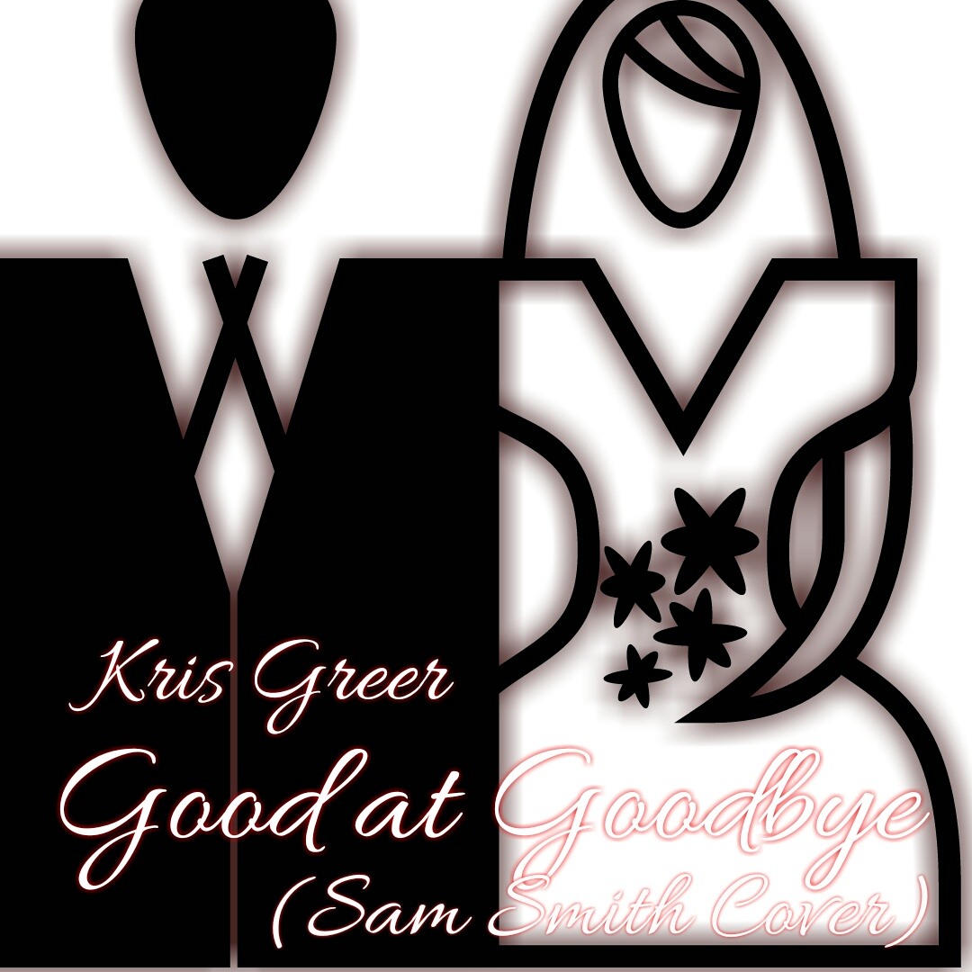 Stream Too Good at Goodbye (Sam Smith Cover) by Kris Greer | Listen ...
