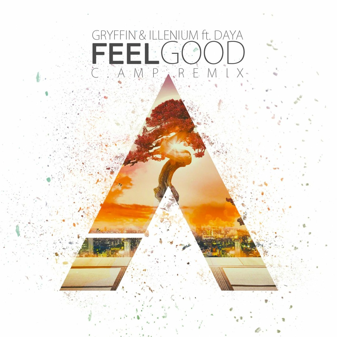 Stream Gryffin & Illenium - Feel Good Ft. Daya (C.Amp Remix) *FREE ...