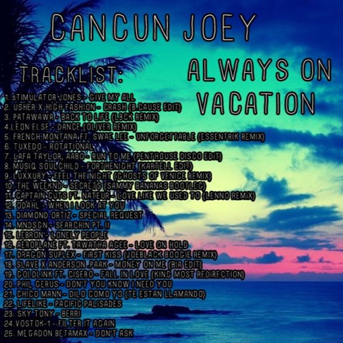 Stream Always On Vacation by Cancun Joey | Listen online for free on ...