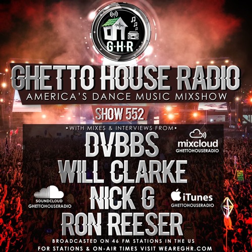 Stream GHR - Ghetto House Radio - DVBBS + Will Clarke & More - Show 552 ...