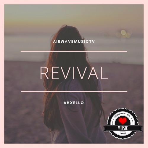 Stream Ahxello - Revival by Ahxello | Listen online for free on SoundCloud