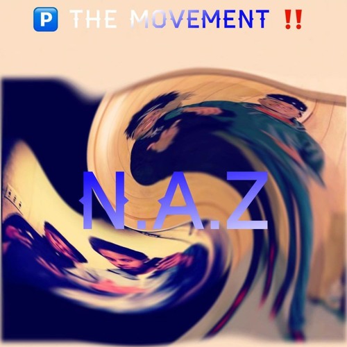 Stream Naz x The Movement by Never Amount 2 Zero | Listen online for ...