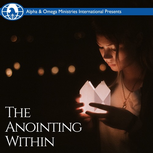 Stream The Anointing Within - Part 3 by Alpha & Omega Ministries ...