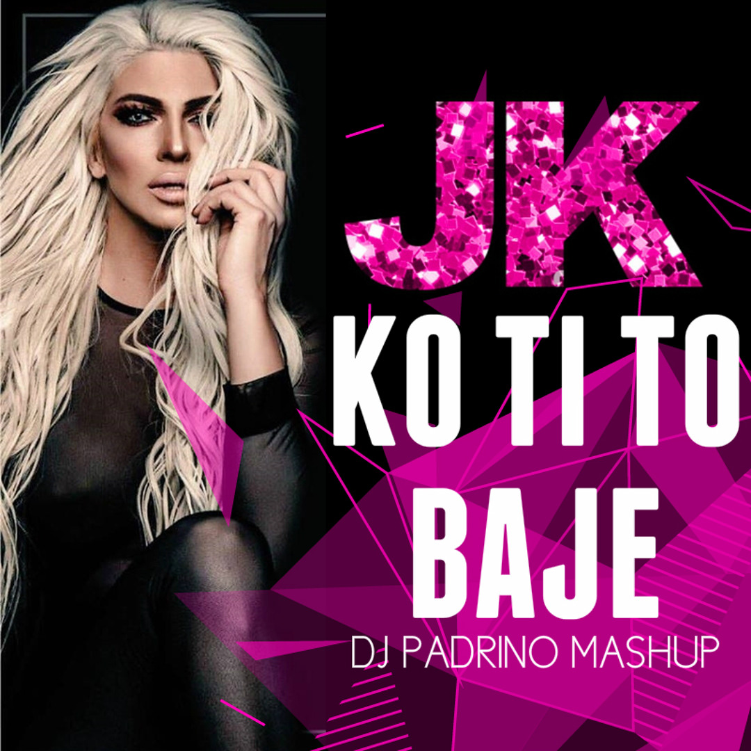 Listen to JELENA KARLEUSA x QUINTINO - KO TI TO BAJE (DJ PADRINO MASHUP) by DJ PADRINO in Remix ...