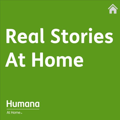 Stream episode Real Stories At Home, Episode 1 by Humana At Home ...