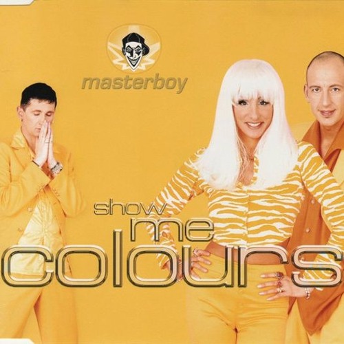 Stream Masterboy ‎– Show Me Colours (B-side Mix) by HAPPYLIFE☆ | Listen ...