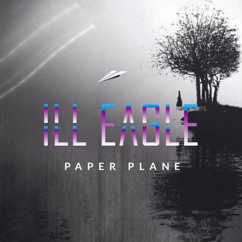 Stream Paper Plane by ILL EAGLE | Listen online for free on SoundCloud