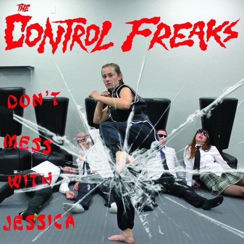 Stream CONTROL FREAKS - Don't mess with Jessica 7" (BR-96) by bachelor ...