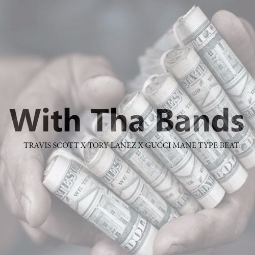 Stream Travis Scott x Tory Lanez x Gucci Mane Type Beat 2017 'With Tha ...