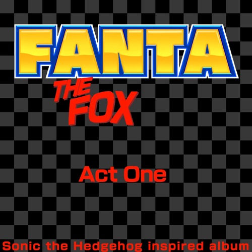 Stream Fanta the Fox | Listen to Fanta the Fox | Act One [Sonic the ...
