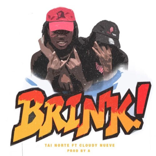 Stream BRINK ft CLOUDY NUEVE (PROD A) by Taì Nortè | Listen online for ...
