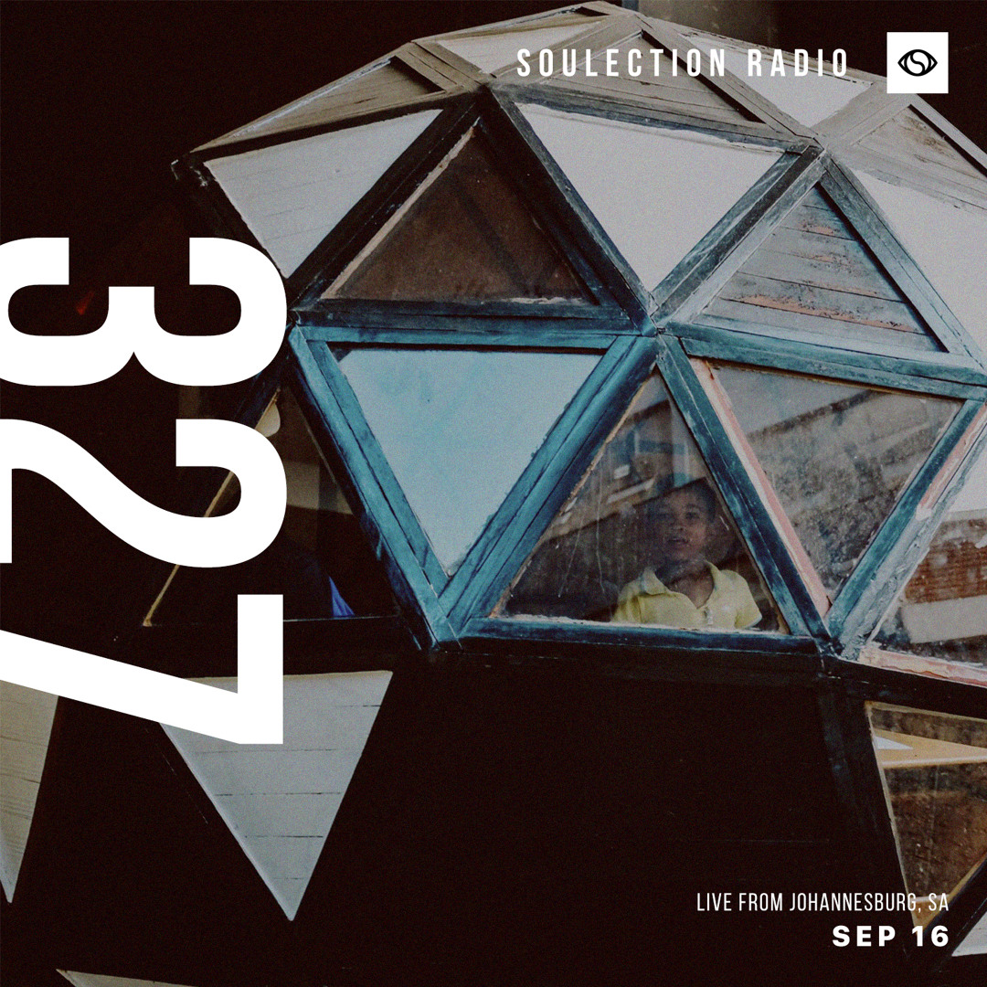 Stream Soulection Radio Show #327 (Live from Johannesburg, South Africa ...