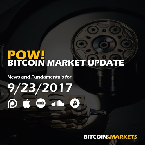Stream PoW Bitcoin: "Confidence Returns to Bitcoin" - 9/23/2017 by ...