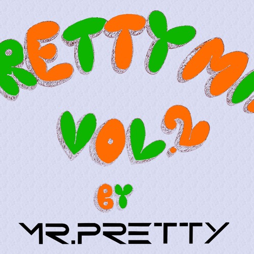 Stream Mr. Pretty - Pretty MIx Vol. 2 by Mr. Pretty | Listen online for ...